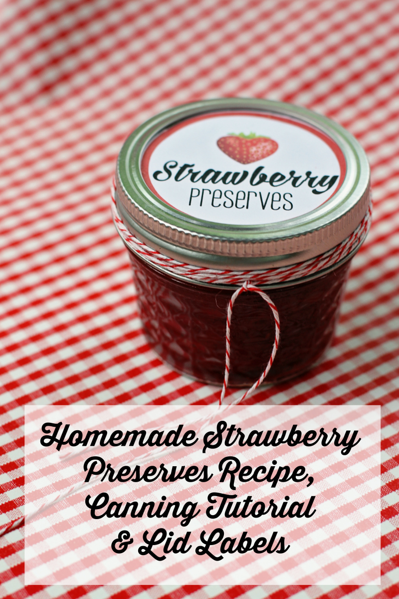Homemade Strawberry Preserves Recipe Canning Tutorial and Labels ...