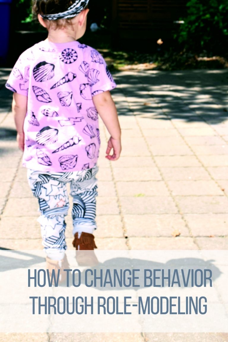 How to change behavior through role-modeling - Savvy Sassy Moms