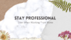 Stay Professional Even When Working From Home - Savvy Sassy Moms