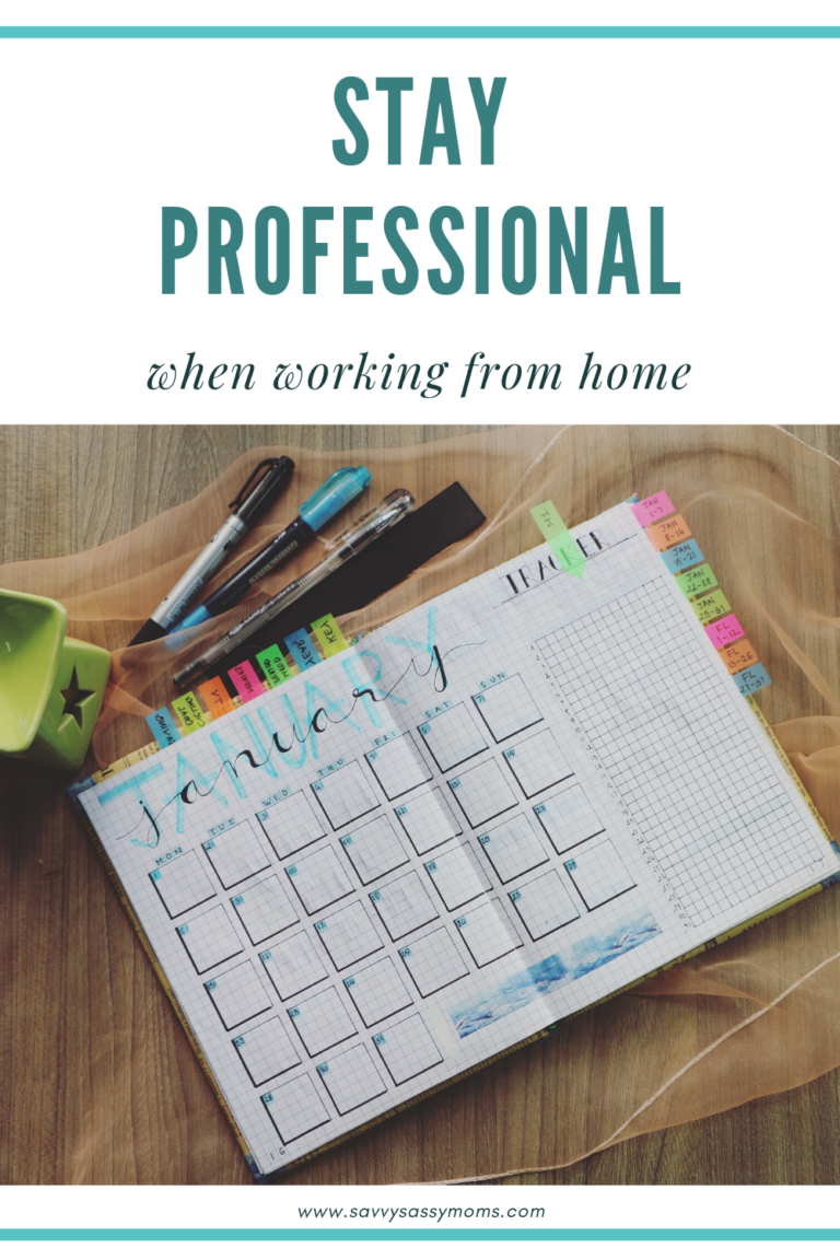 Stay Professional Even When Working From Home - Savvy Sassy Moms