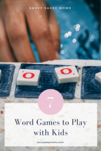 Seven Word Games to Play with Kids - Savvy Sassy Moms